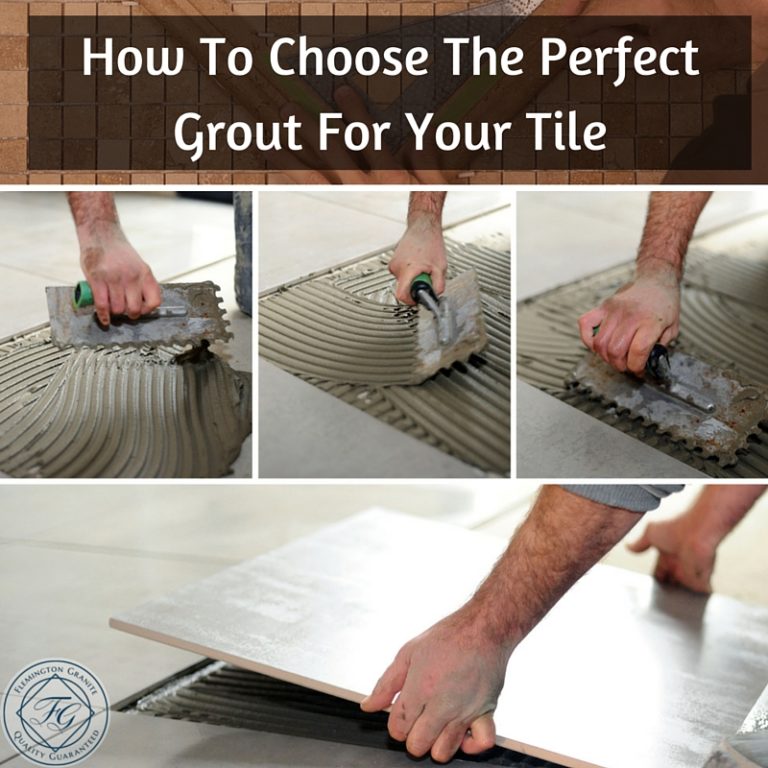 How To Choose The Perfect Grout For Your Tile - Flemington Granite