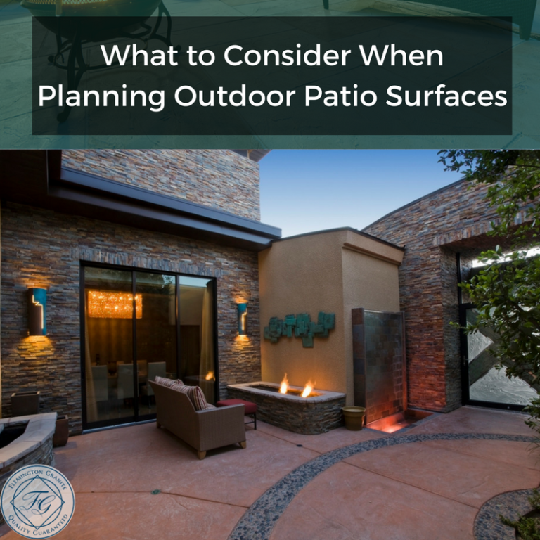 What to Consider When Planning Outdoor Patio Surfaces - Flemington Granite